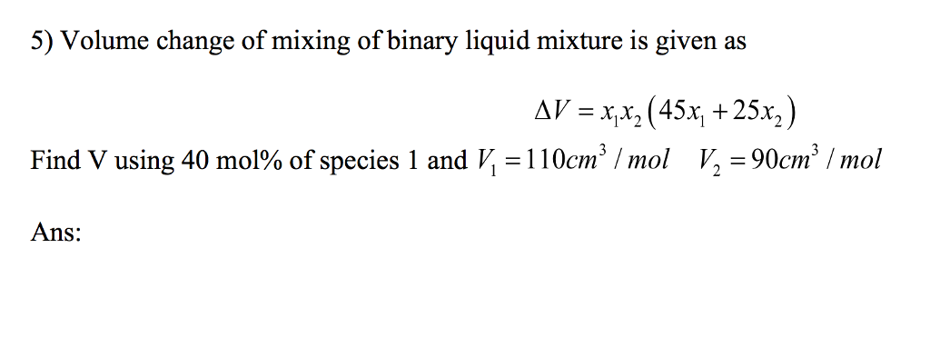 Solved 5) Volume change of mixing of binary liquid mixture | Chegg.com