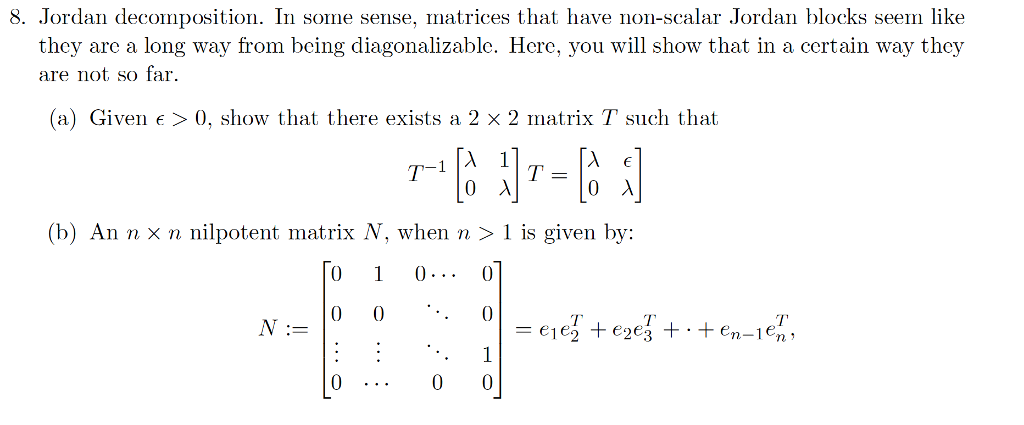 Solved 8. Jordan decompositon. I some sense, matrices that | Chegg.com
