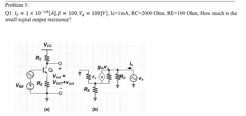 Solved roblcm Q 1: Is = 1 × 10-18 [A], β = 100, VA = 100 | Chegg.com