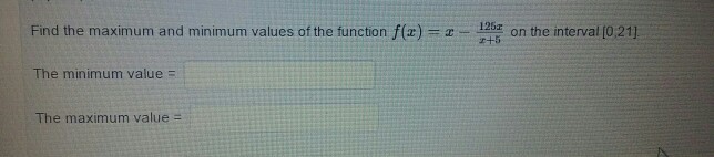Solved Find the maximum and minimum values of the function | Chegg.com