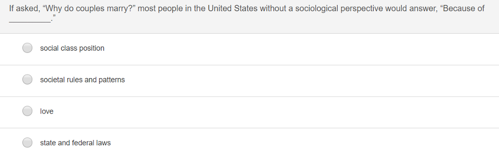 Solved If asked, "Why do couples marry?" most people in the | Chegg.com