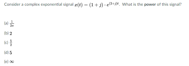 Solved Consider a complex exponential signal x(t) = (1 + | Chegg.com
