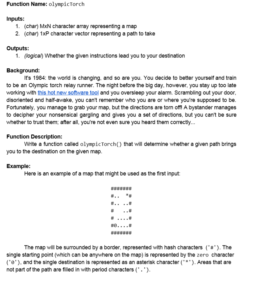 Solved Function Name: olympicTorch Inputs: 1. (char) MxN | Chegg.com