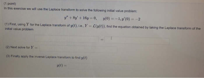Solved Use the Laplace transform to solve the following | Chegg.com