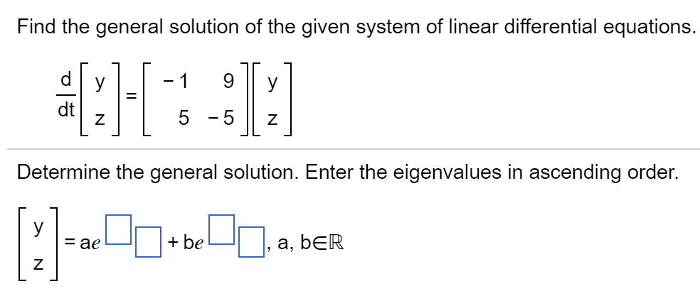 Solved Find the general solution of the given system of | Chegg.com