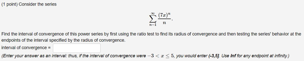 Solved (1 point) Consider the series Find the interval of | Chegg.com