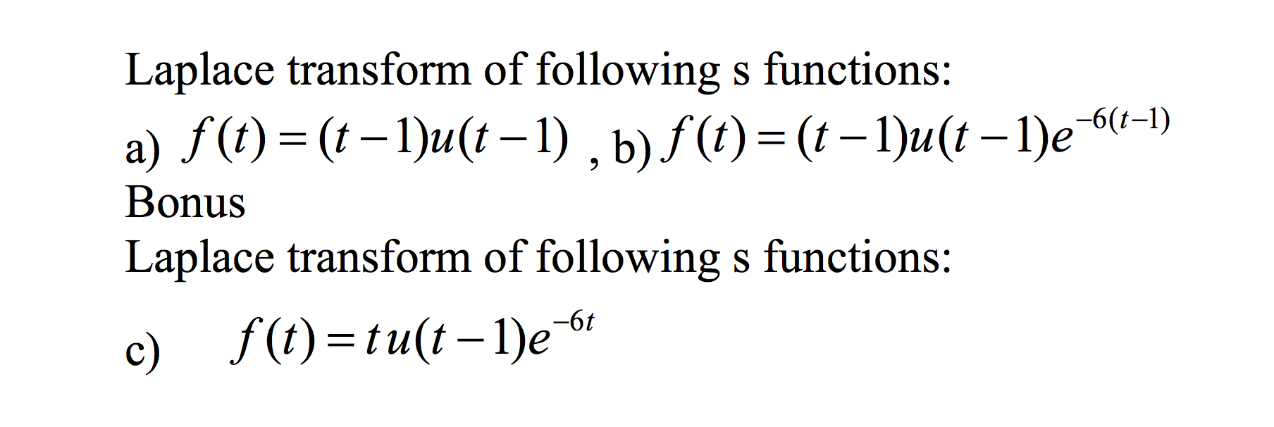 Solved Laplace transform of following s functions: (t) = | Chegg.com