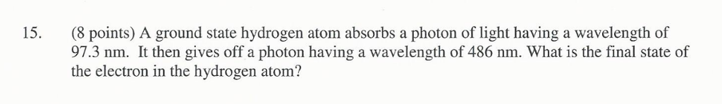 Solved A Ground State Hydrogen Atom Absorbs A Photon Of