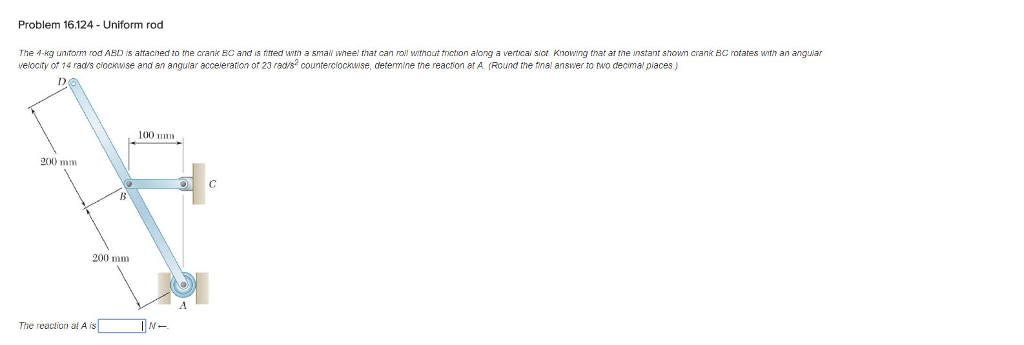 Solved The 4-kg uniform rod ABD is attached to the crank BC | Chegg.com