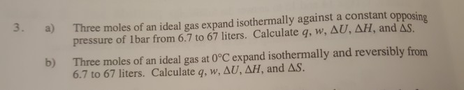 Solved 3. Three moles of an ideal gas expand isothermally | Chegg.com