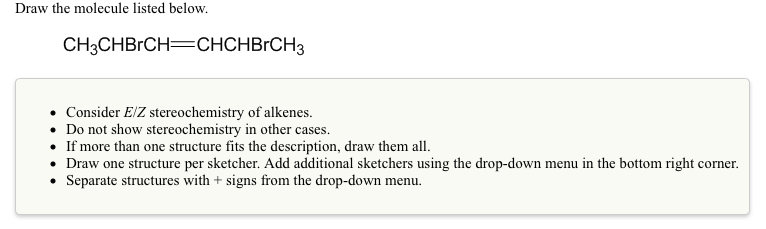 Solved Draw the molecule listed below. CH_3CHBrCH = | Chegg.com