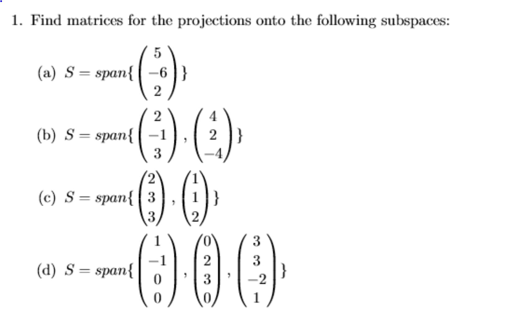 Find matrices for the projections onto the following | Chegg.com