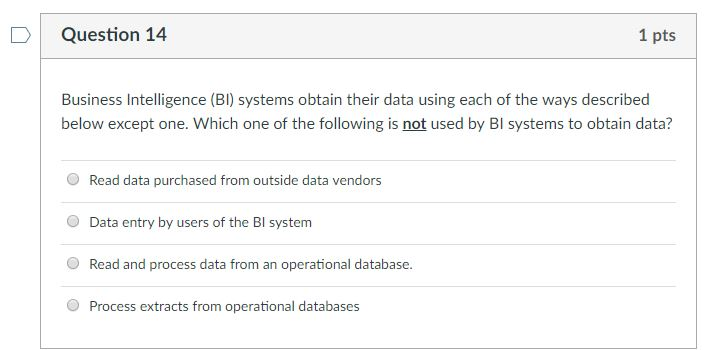 Solved D Question 14 1 pts Business Intelligence (BI) | Chegg.com