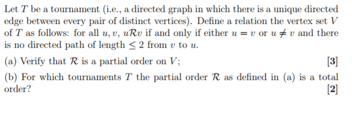 Solved Let T be a tournament (i.e., a directed graph in | Chegg.com