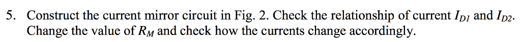 Solved 5. Construct the current mirror circuit in Fig. 2. | Chegg.com