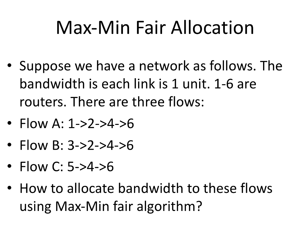 Max Min Fair Allocation Suppose We Have A Network As 