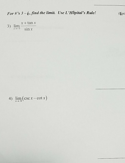 Solved For #'s 3-6,find the limit. Use L'Hopital's Rule! opt | Chegg.com