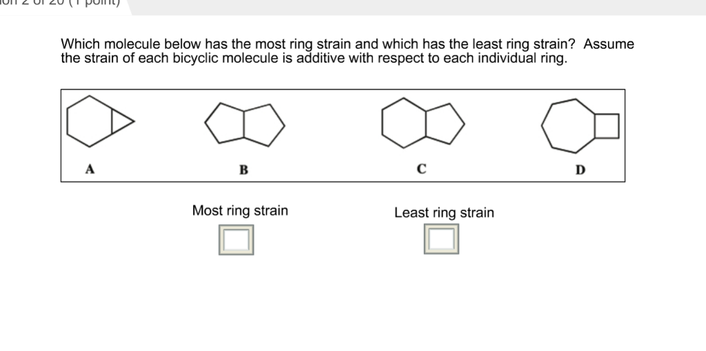 Solved Which molecule below has the most ring strain and | Chegg.com
