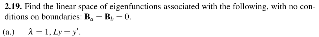 Solved 2.19. Find the linear space of eigenfunctions | Chegg.com