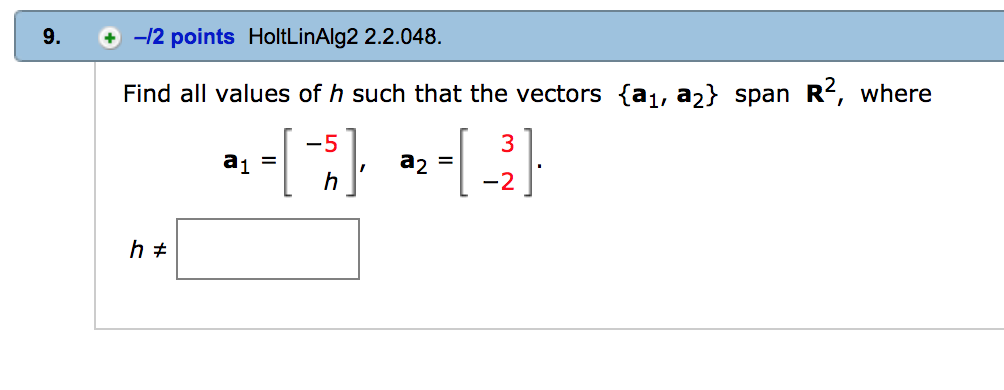 Solved 9. /2 points HoltLinAlg2 2.2.048 Find all values of h | Chegg.com