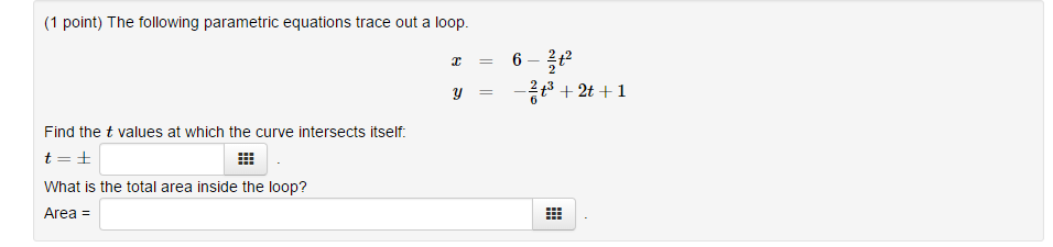 Solved The following parametric equations trace out a loop. | Chegg.com