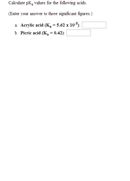 Solved Calculate pKa values for the following acids. (Enter | Chegg.com