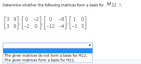 Solved Determine whether the following matrices form a basis | Chegg.com