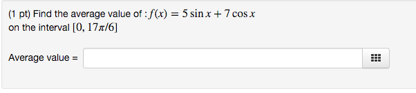 Solved Find the average value of: f(x) = 5 sin x + 7 cos x | Chegg.com