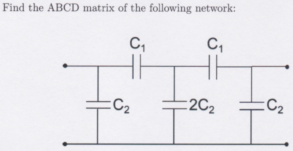 Solved Find the ABCD matrix of the following network: 1 | Chegg.com