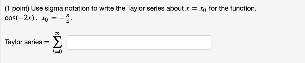 Solved Use sigma notation to write the Taylor series about x | Chegg.com