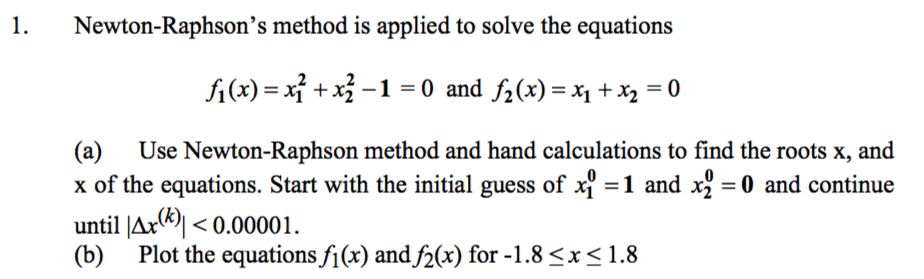 Solved 1 Newton-Raphson's method is applied to solve the | Chegg.com