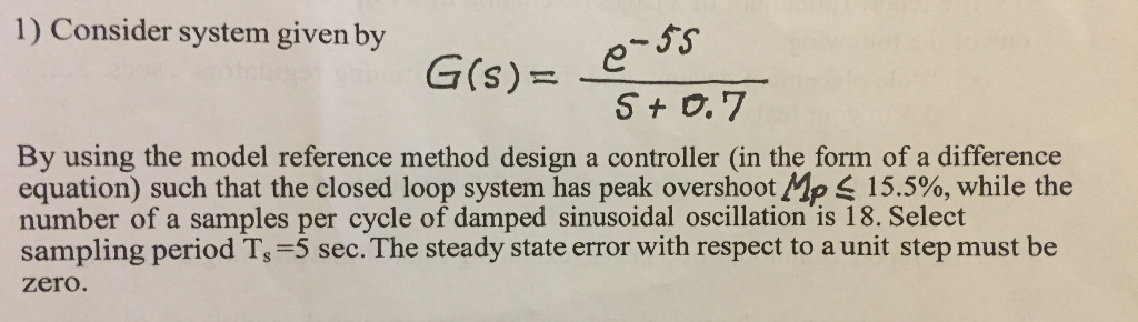 1) Consider system given by -5S G(s)=-s+0.7- By using | Chegg.com