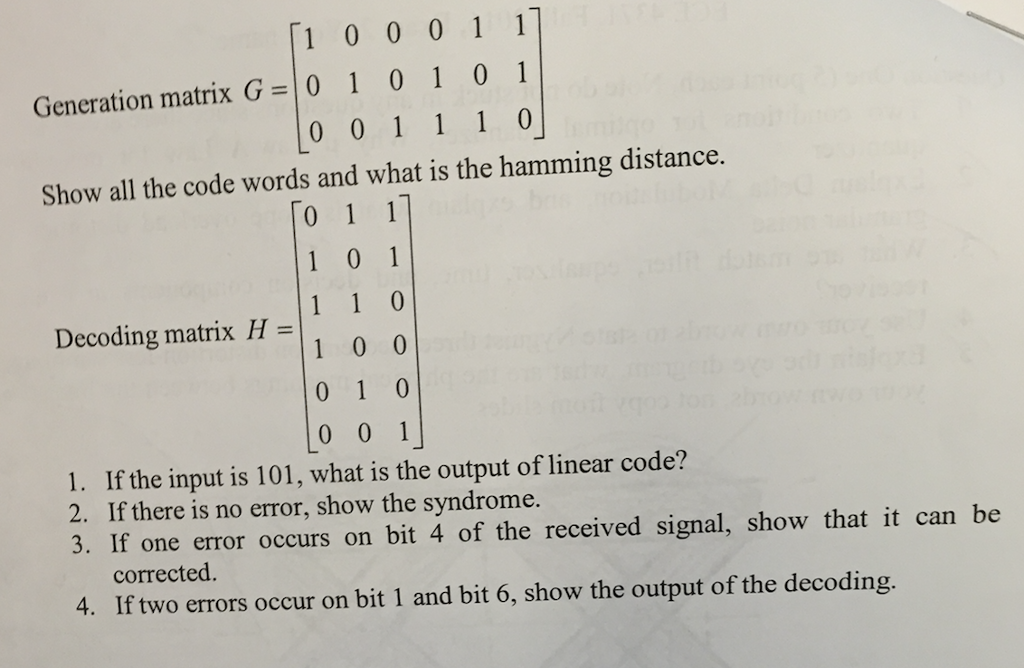 Solved 「1 0 0 0 1 11 Generation matrix G=10 1 0 1 0 1 Show | Chegg.com