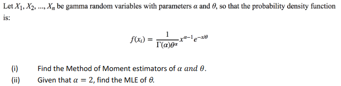 Solved Let X1, X2, , Xn be gamma random variables with | Chegg.com