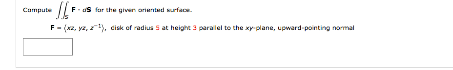 Solved Compute doubleintegral_S F middot dS for the given | Chegg.com