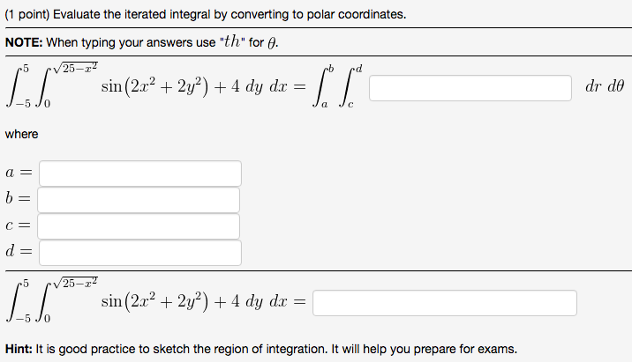 Solved Evaluate the iterated integral by converting to polar | Chegg.com