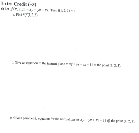 Solved 6)Let f(x,y,z) = xy+yz+zx Then f(1,2,3)= 11 a. Find | Chegg.com