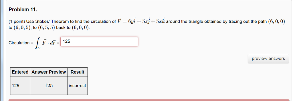 Solved Problem 11 (1 point) Use Stokes' Theorem to find the | Chegg.com