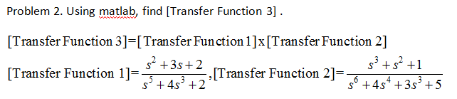 Solved Problem 2. Using matlab, fnd [Transfer Function 3] | Chegg.com