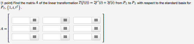 Solved (1 point) Find the matrix A of the linear | Chegg.com
