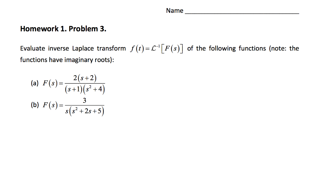 Solved Evaluate inverse Laplace transform f(t) = | Chegg.com