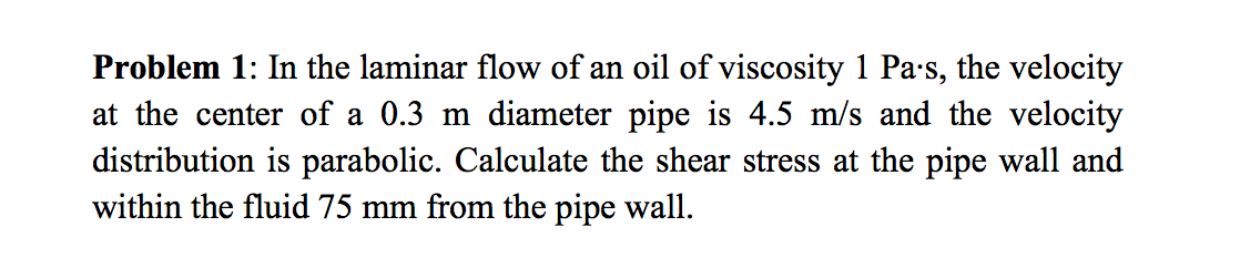 Solved In the laminar flow of an oil of viscosity 1 Pa.s, | Chegg.com