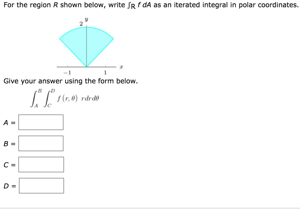 Solved For the region R, write R fdA as an iterated integral | Chegg.com