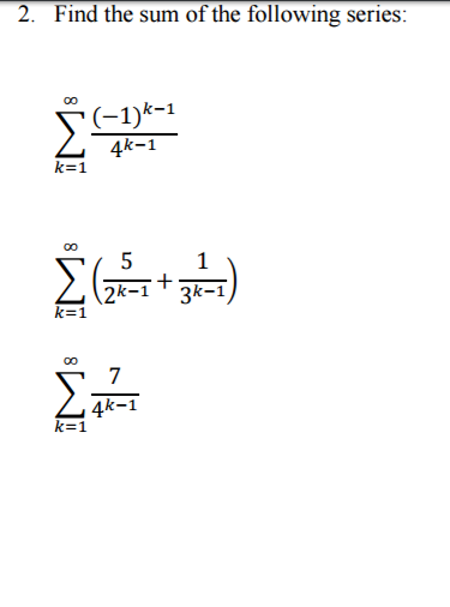 Solved Find the sum of the following series: | Chegg.com