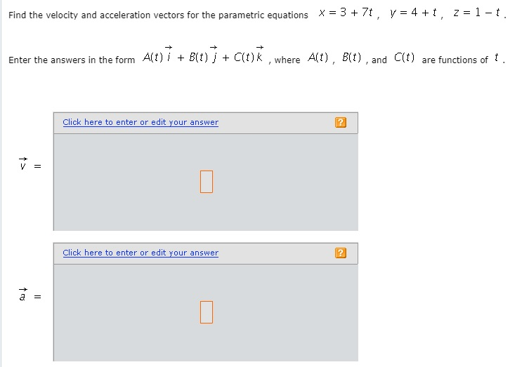 Solved Find the velocity and acceleration vectors for the | Chegg.com