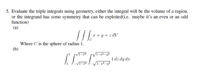 Solved 5. Evaluate the triple integrals using geometry, | Chegg.com