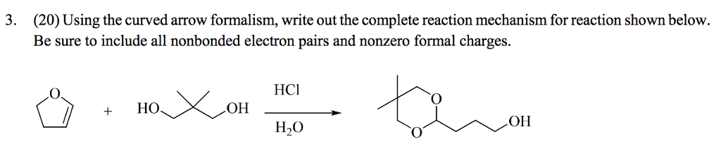 Solved 3. (20) Using the curved arrow formalism, write out | Chegg.com