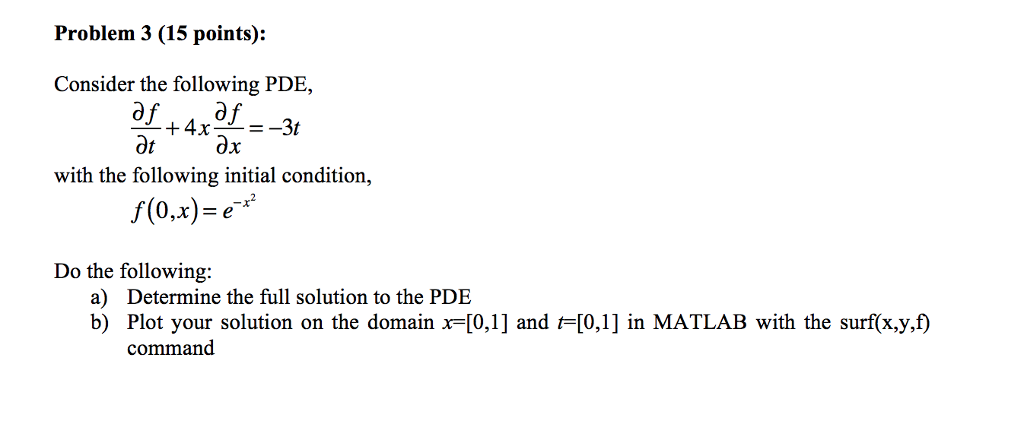 Solved Problem 3 (15 points): Consider the following PDE, | Chegg.com