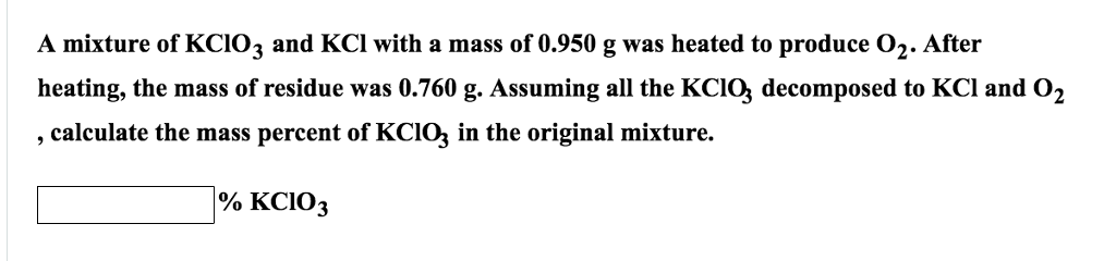 Solved A mixture of KClO_3 and KCl with a mass of 0.950 g | Chegg.com