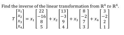 Solved Find the inverse of the linear transformation from | Chegg.com